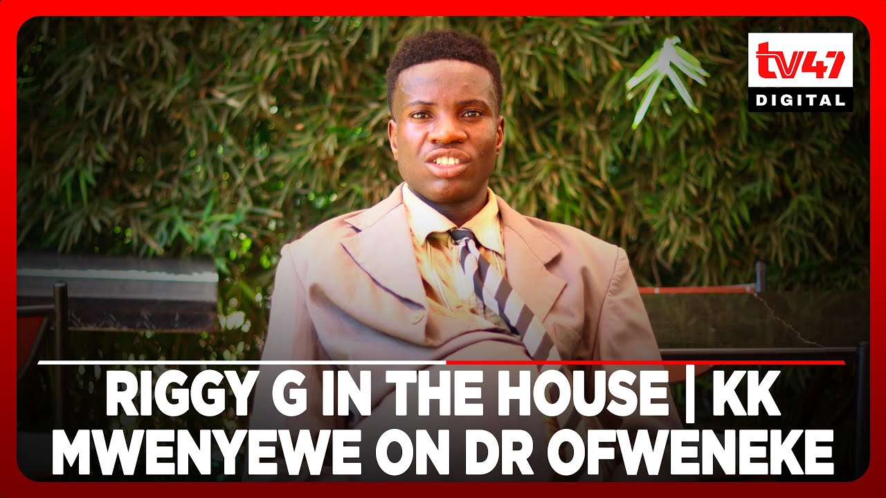 Riggy G in the house 😂 | KK Mwenyewe on Dr Ofweneke Tonight - TV47 Digital